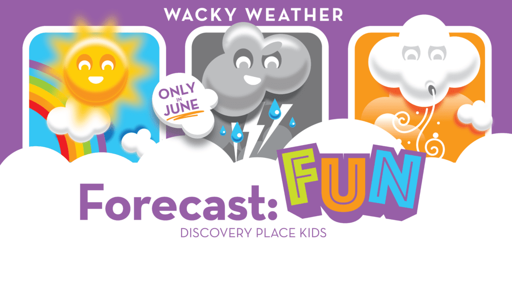 Forecast: FUN - Discovery Place Kids Children's Museum